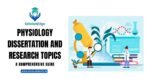 Physiology Dissertation And Research Topics: Comprehensive Guide In 2024